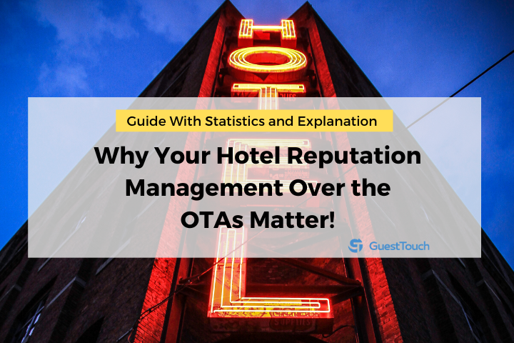 Your Hotel Reputation Management Over the OTAs Matter! | GuestTouch
